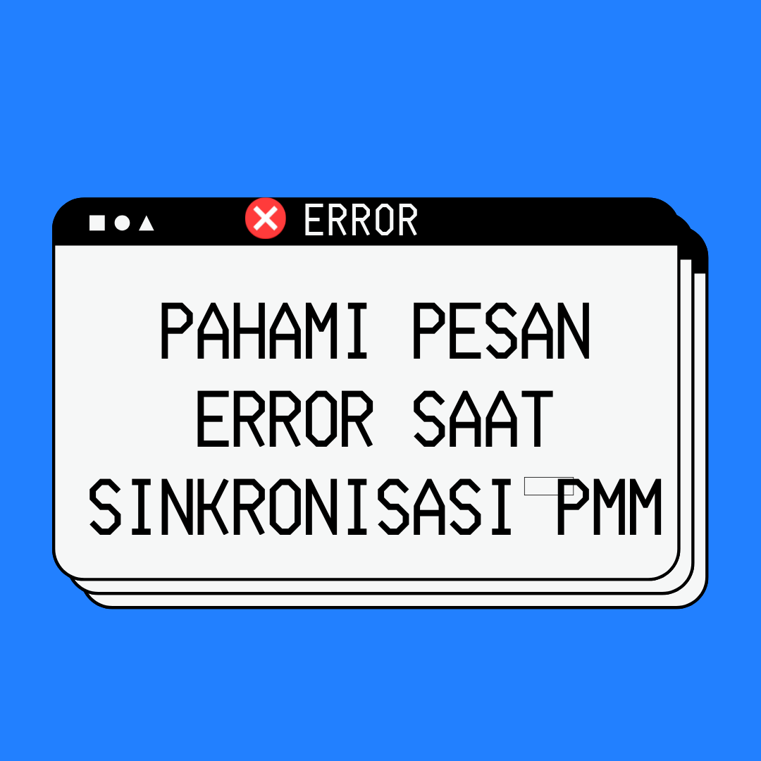 Pahami Pesan Error Saat Sinkronisasi PMM dengan E-kinerja